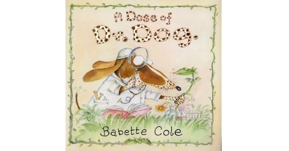 A Dose of Dr. Dog by Babette Cole