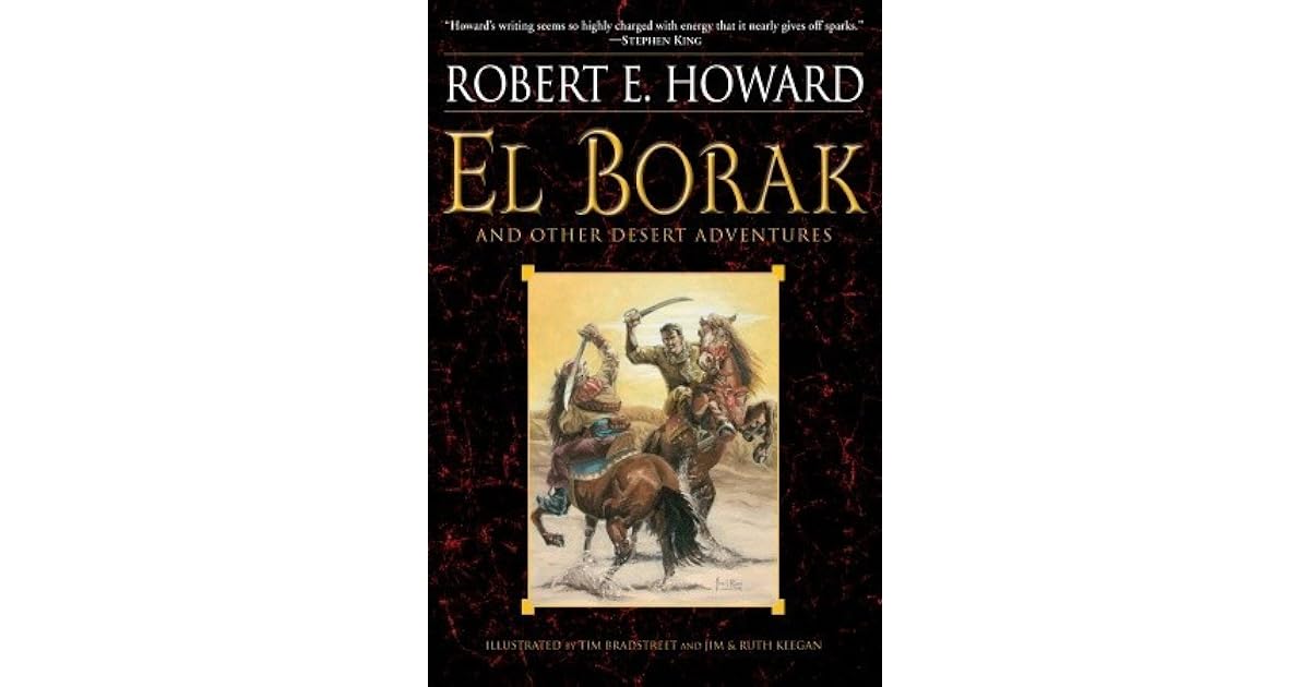 El Borak and Other Desert Adventures by Robert E. Howard
