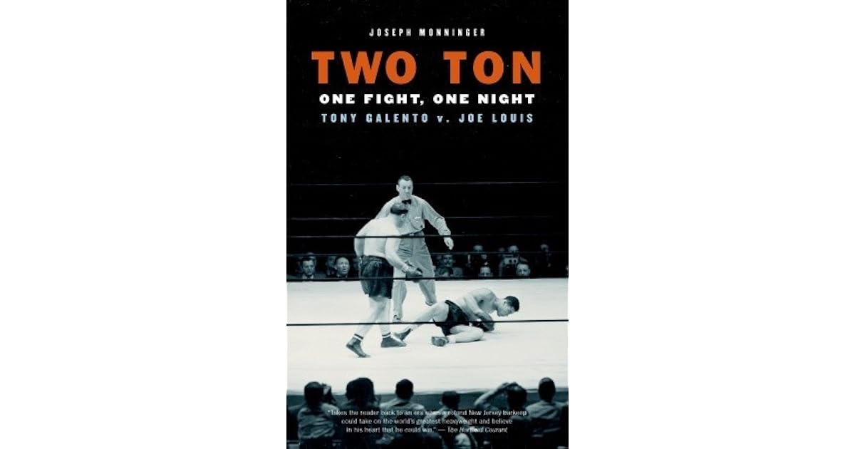 Two Ton: One Night, One Fight -Tony Galento v. Joe Louis by Joseph ...