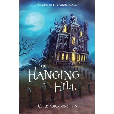The Hanging Hill (Haunted Mystery, #2) by Chris Grabenstein — Reviews ...