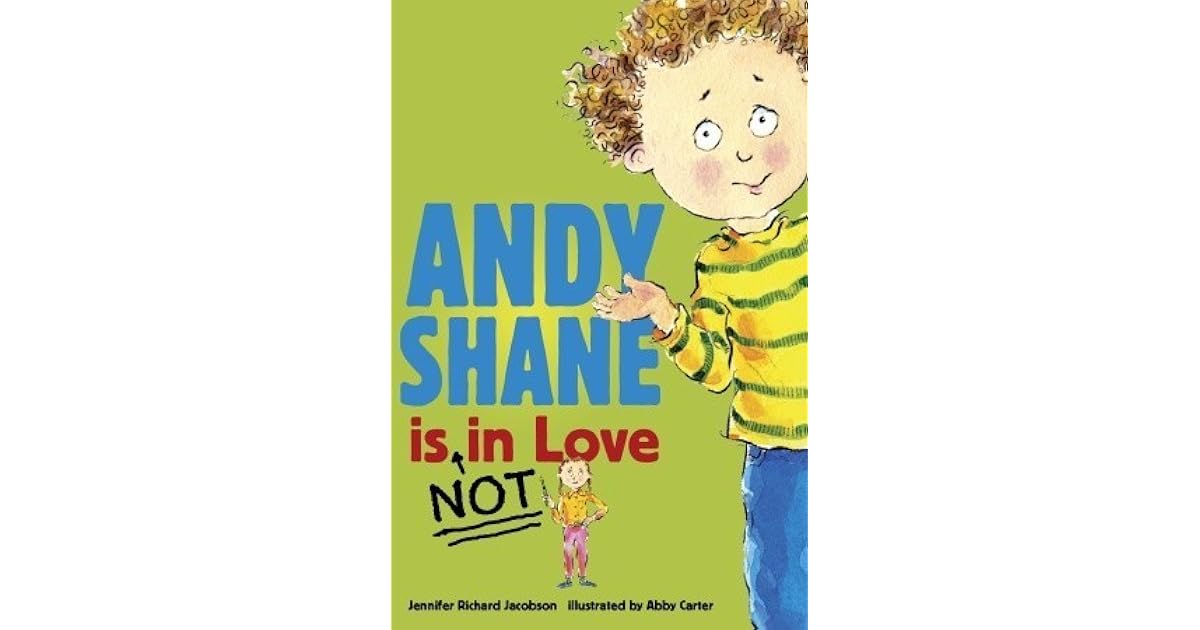 Andy Shane is NOT in Love by Jennifer Richard Jacobson