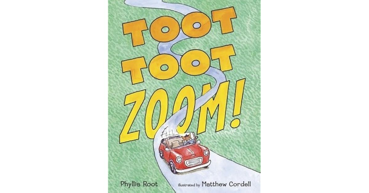 Toot Toot Zoom! by Phyllis Root