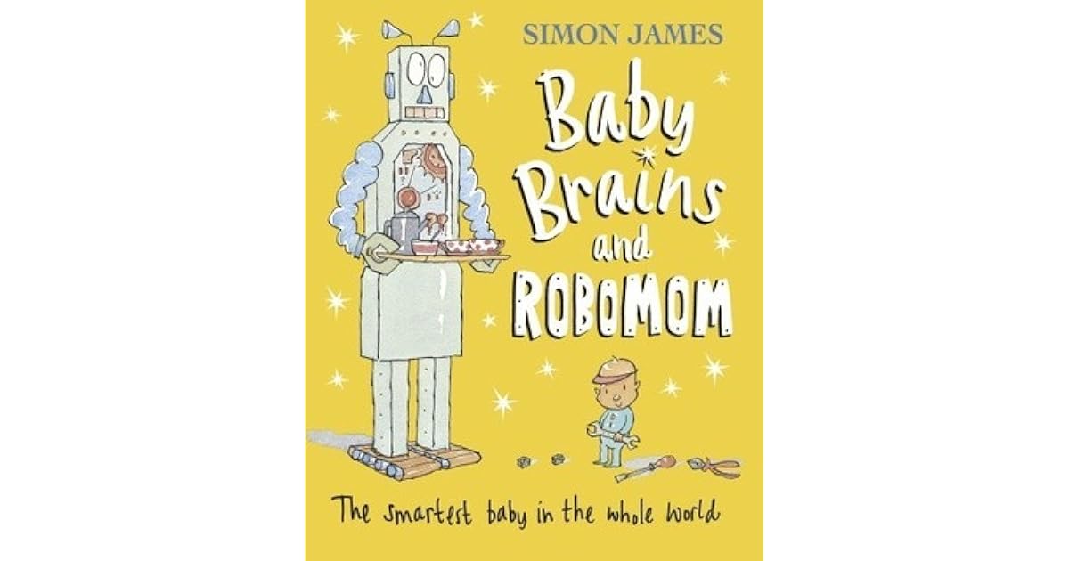 Baby Brains and RoboMom by Simon James