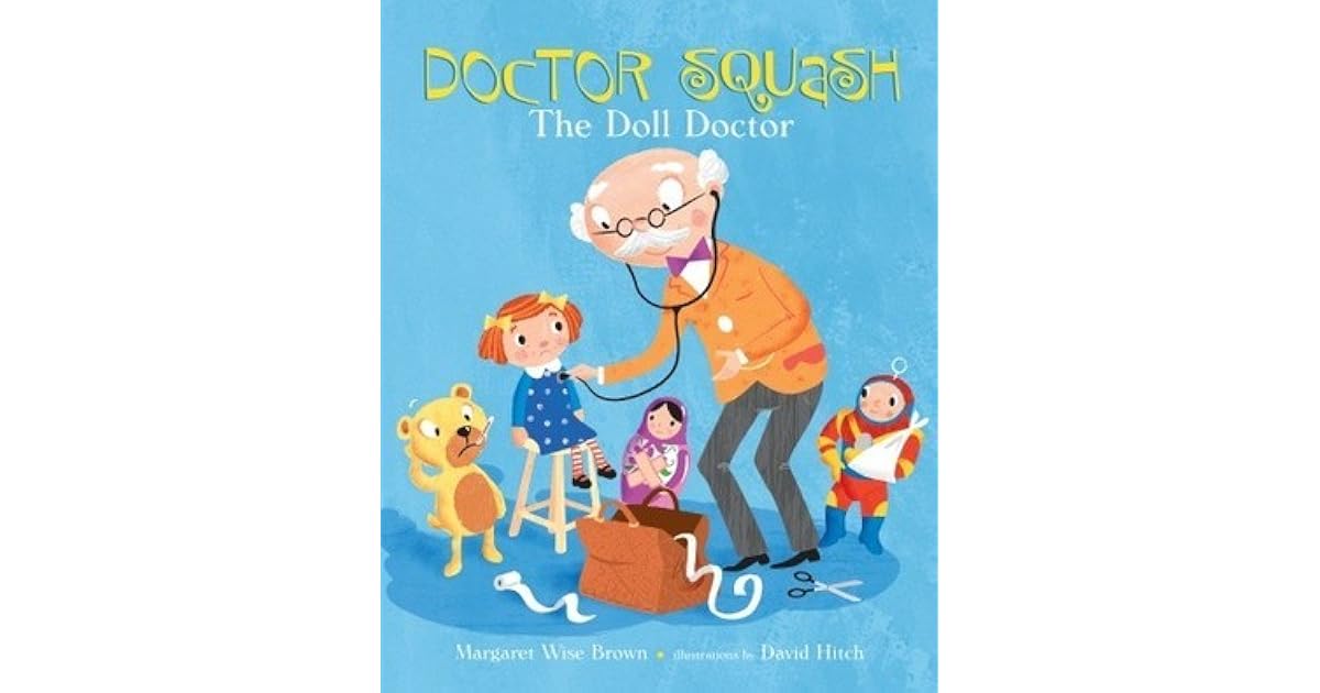 Doctor Squash the Doll Doctor by Margaret Wise Brown