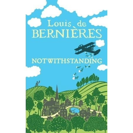 Notwithstanding by Louis de Bernières — Reviews, Discussion, Bookclubs ...