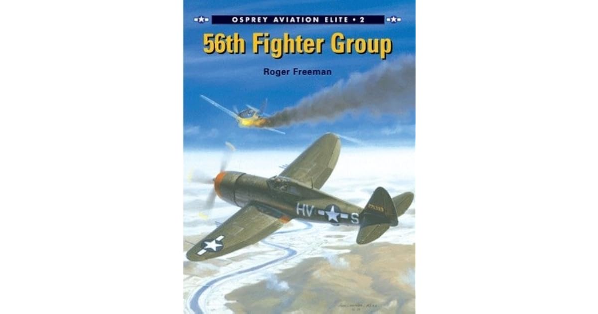 56th Fighter Group by Roger A. Freeman