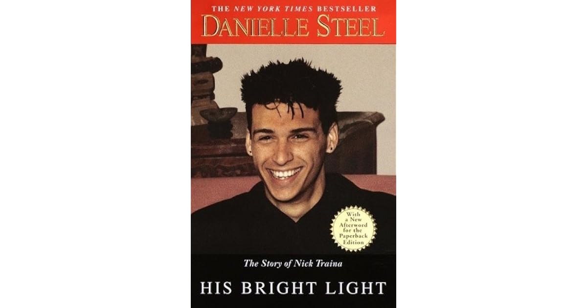 His Bright Light: The Story of My Son, Nick Traina by Danielle Steel