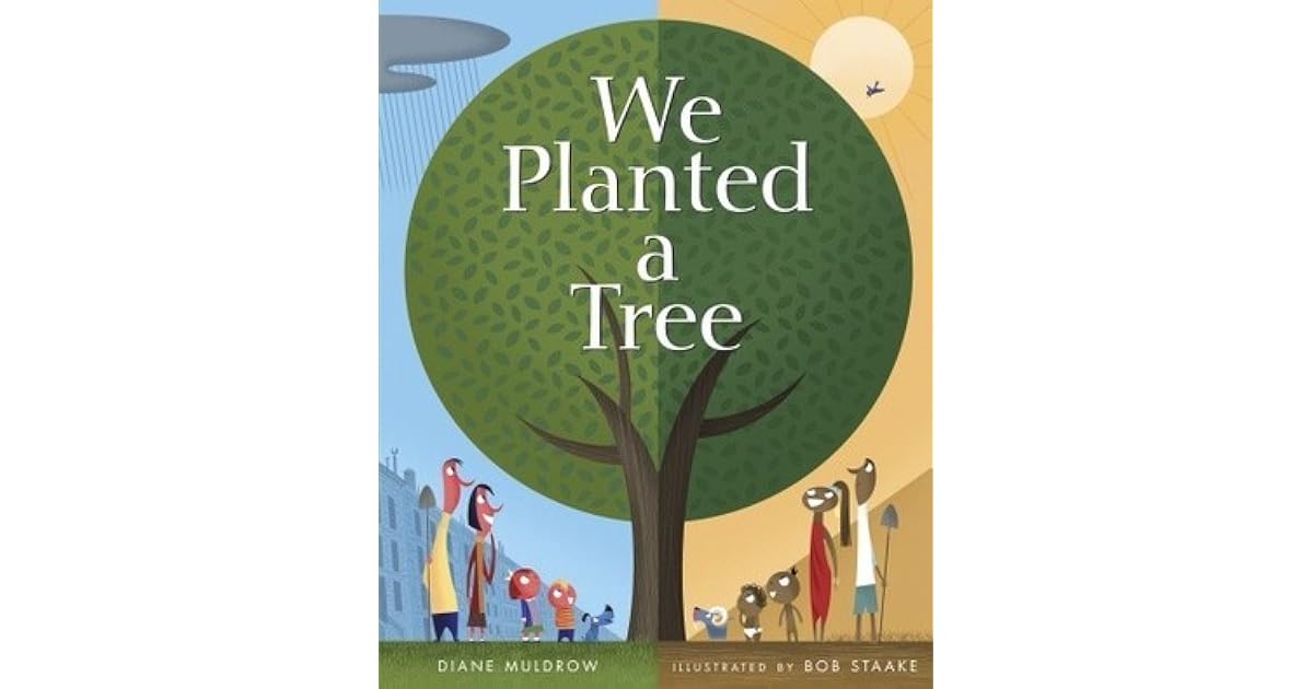 We Planted a Tree by Diane Muldrow