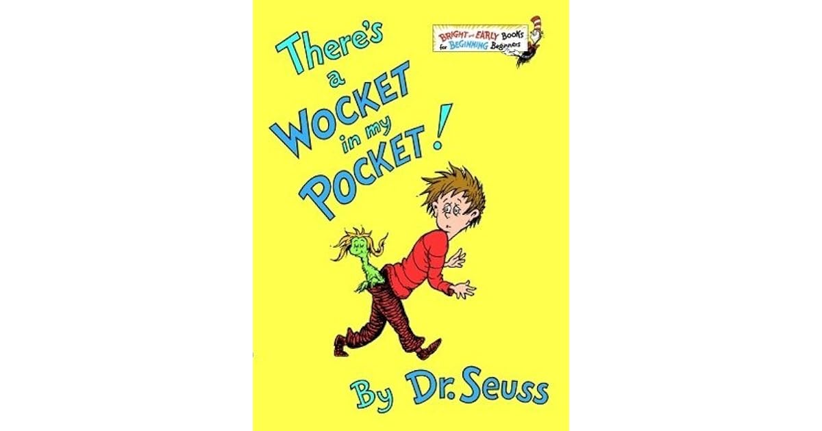 There's a Wocket in my Pocket! by Dr. Seuss