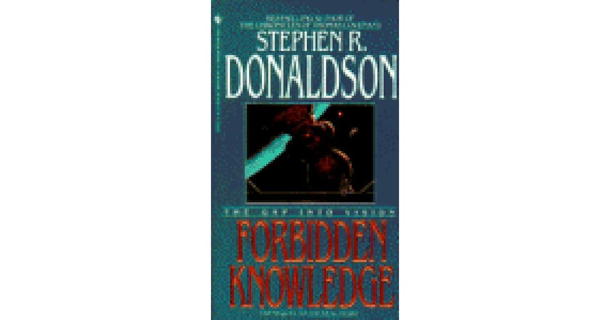 The Gap Into Vision: Forbidden Knowledge by Stephen R. Donaldson