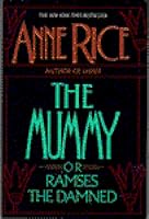 The Mummy (Ramses the Damned #1) by Anne Rice — Reviews, Discussion ...