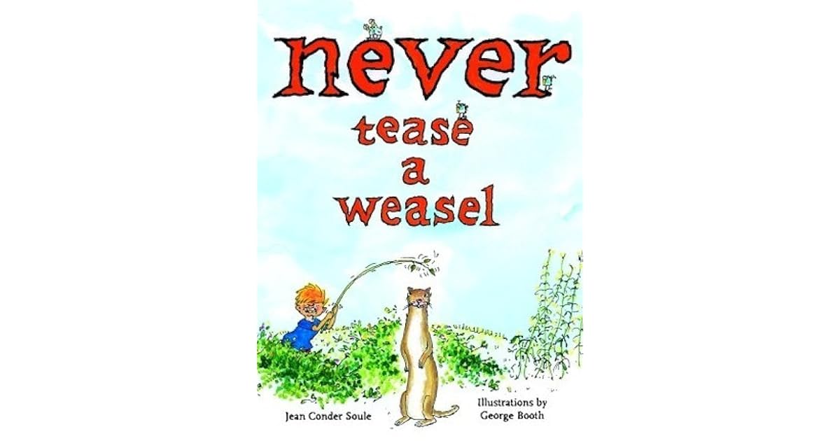 Never Tease a Weasel by Jean Conder Soule
