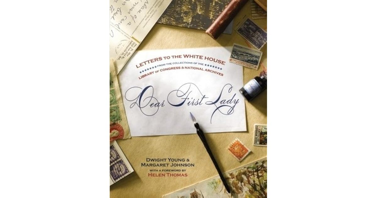 Dear First Lady: Letters to the White House by Dwight Young