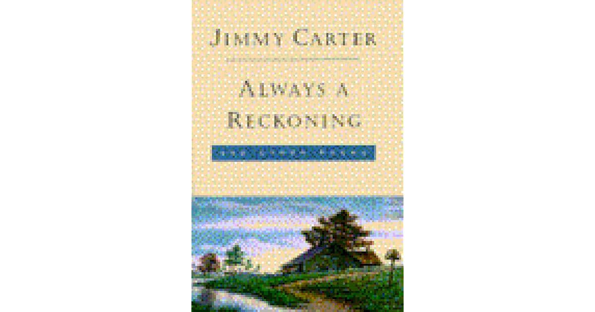 Always a Reckoning and Other Poems by Jimmy Carter