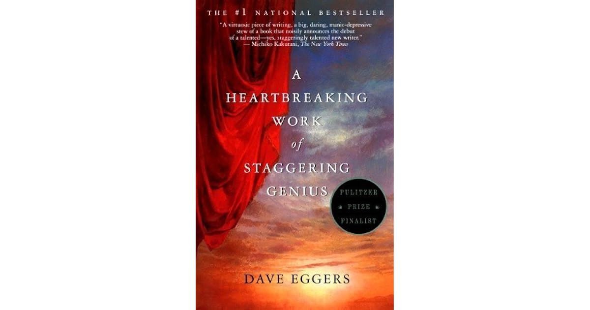 A Heartbreaking Work of Staggering Genius by Dave Eggers