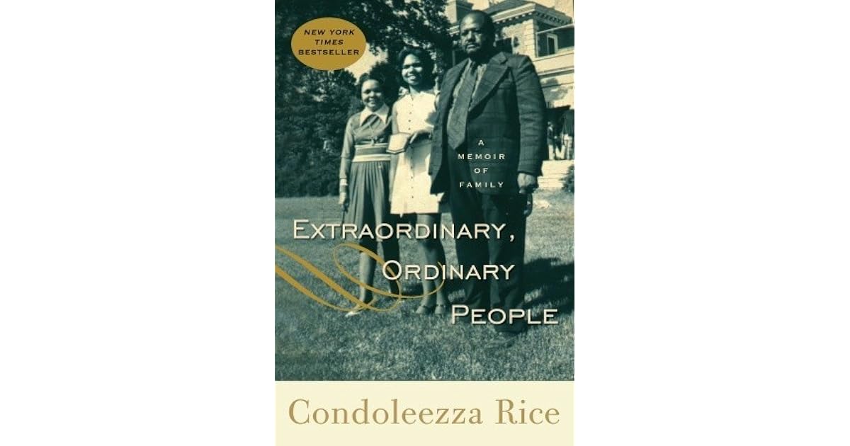 Extraordinary, Ordinary People: A Memoir of Family by Condoleezza Rice