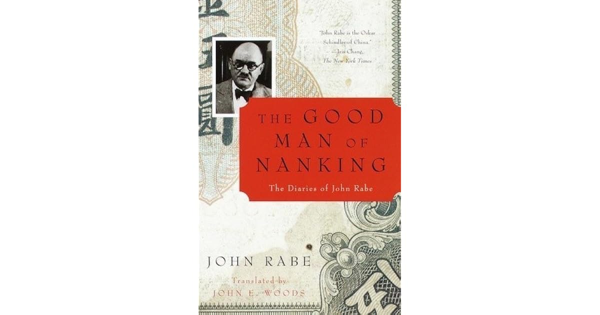 The Good Man of Nanking: The Diaries of John Rabe by John Rabe