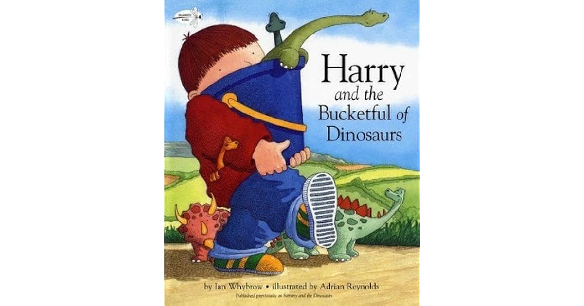 Harry and the Bucketful of Dinosaurs by Ian Whybrow