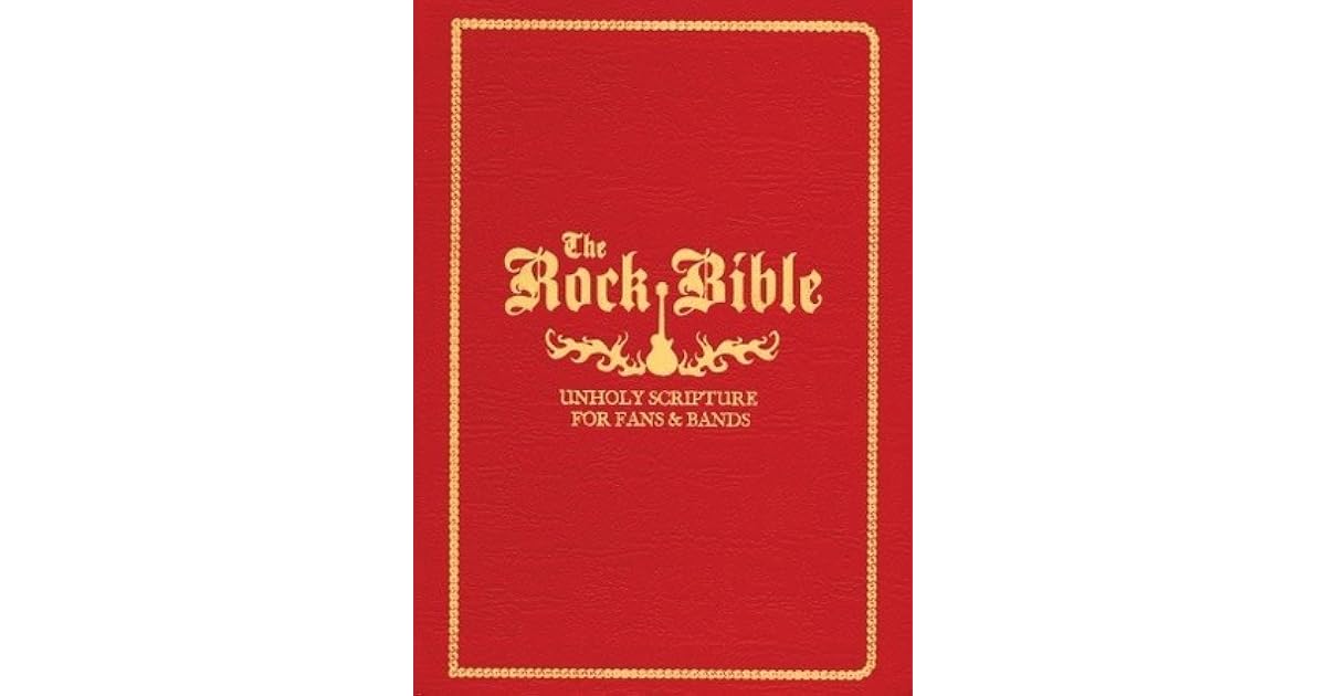 The Rock Bible: Unholy Scripture for Fans and Bands by Henry H. Owings