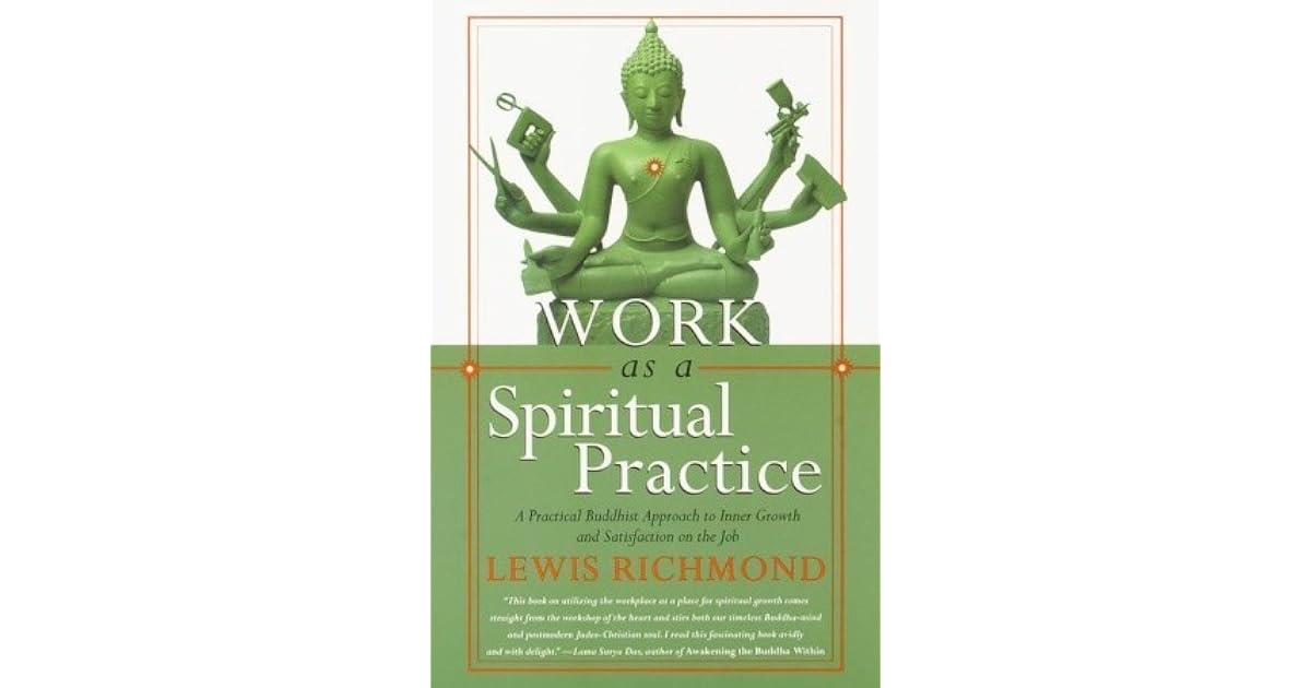 Work as a Spiritual Practice: A Practical Buddhist Approach to Inner ...