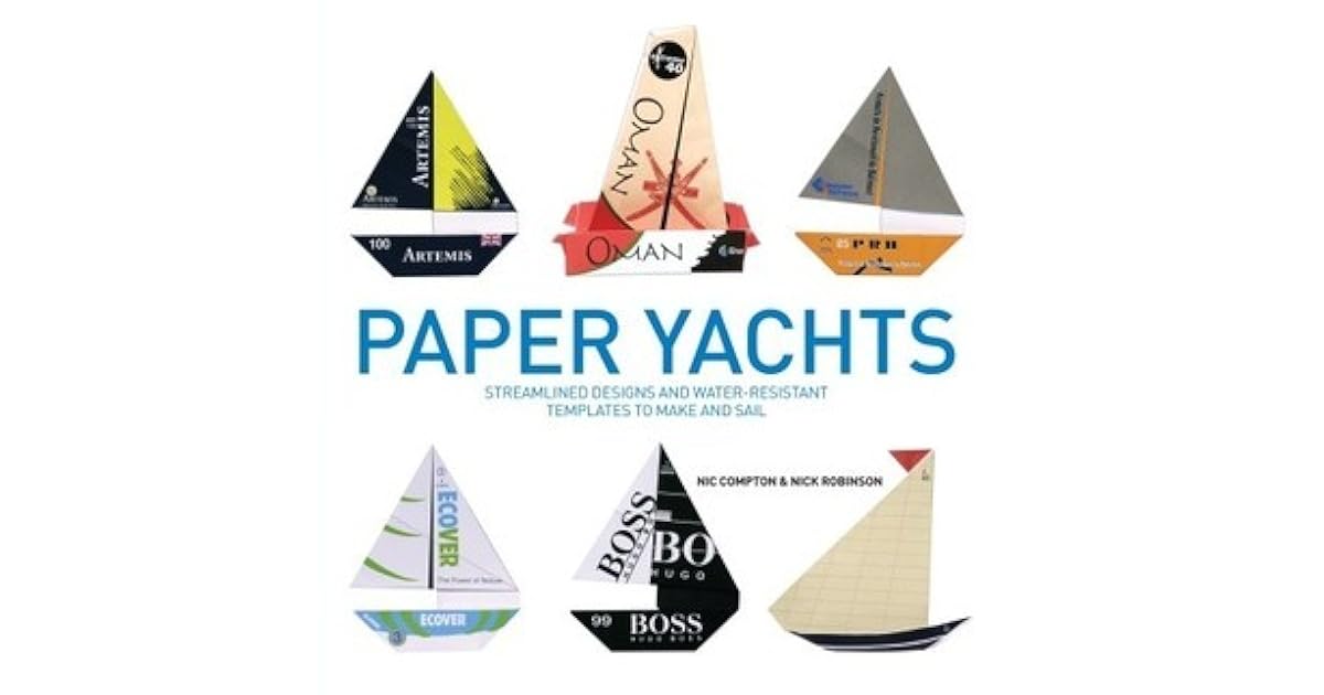 Paper Yachts: Streamlined Designs and Water-Resistant Templates to Make ...