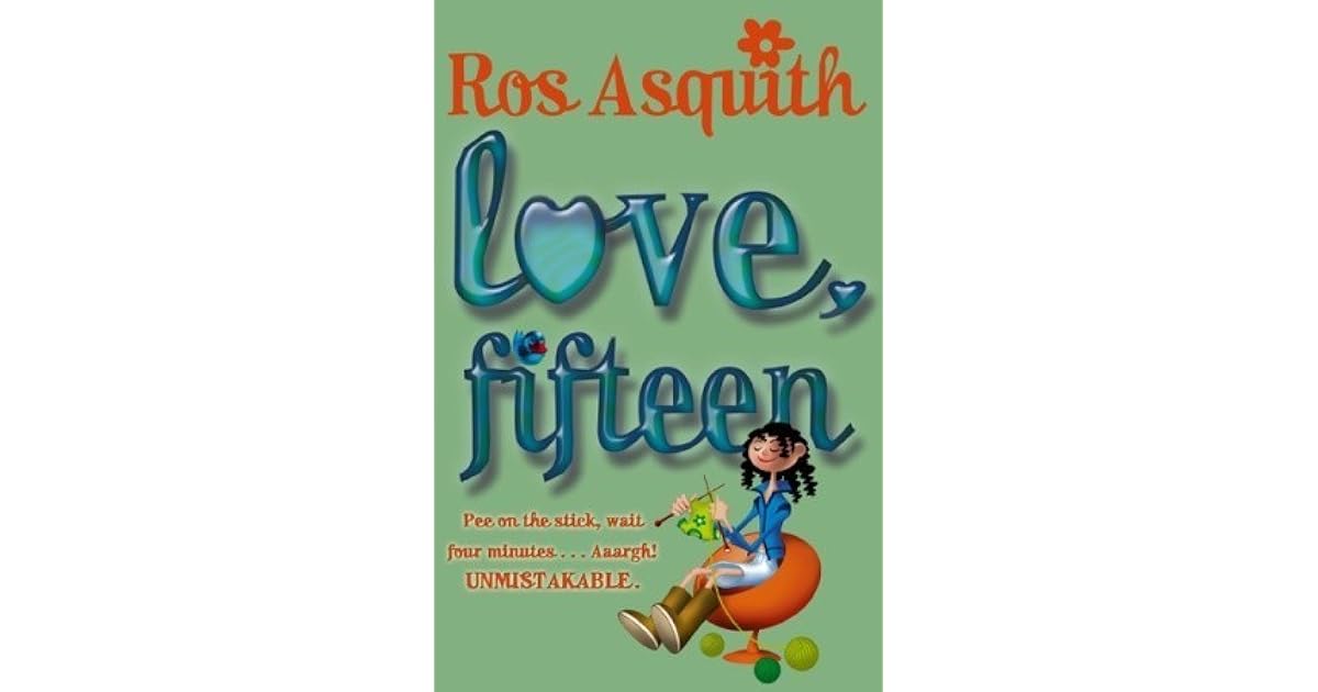 Love, Fifteen by Ros Asquith