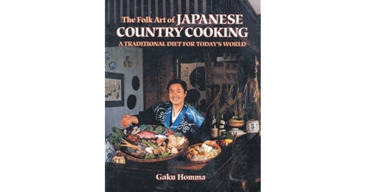 The Folk Art of Japanese Country Cooking: A Traditional Diet for Today ...