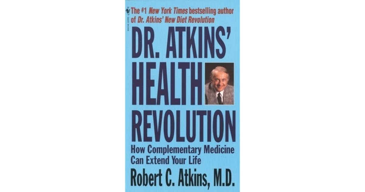 Dr. Atkins' Health Revolution: How Complementary Medicine can Extend ...