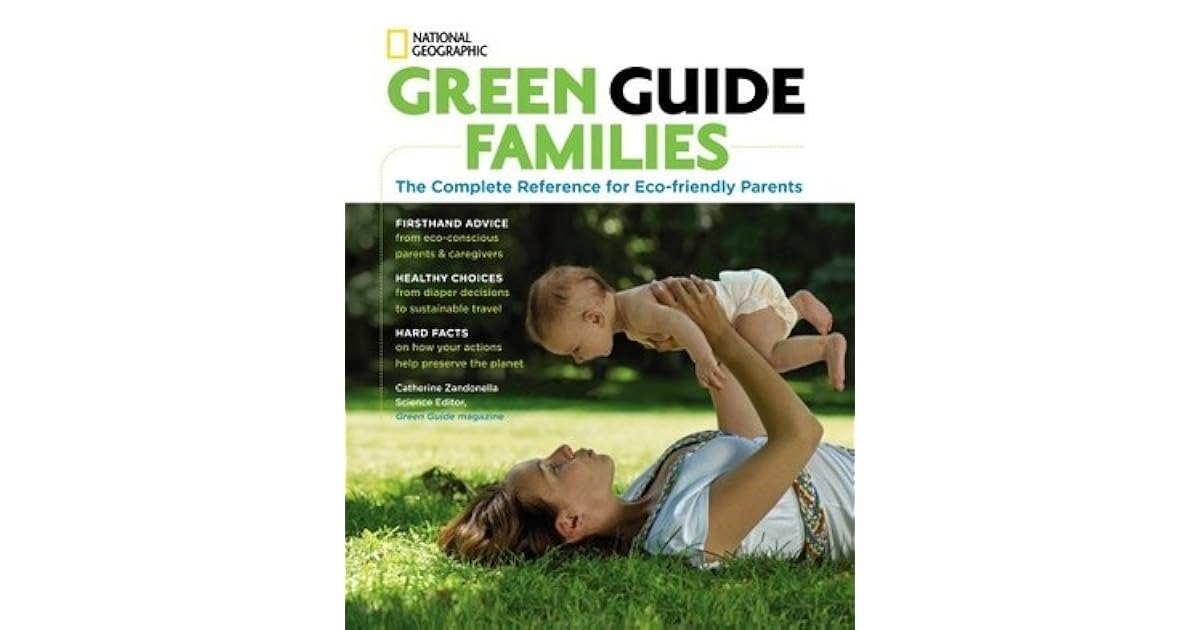 Green Guide Families: The Complete Reference for Eco-Friendly Parents ...