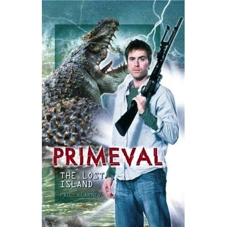 Primeval: The Lost Island (Primeval, #6) by Paul Kearney — Reviews ...