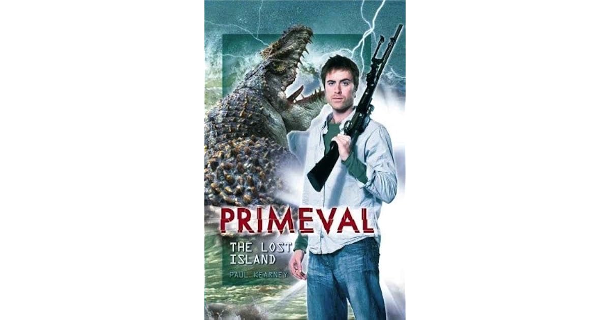 Primeval: The Lost Island (Primeval, #6) by Paul Kearney