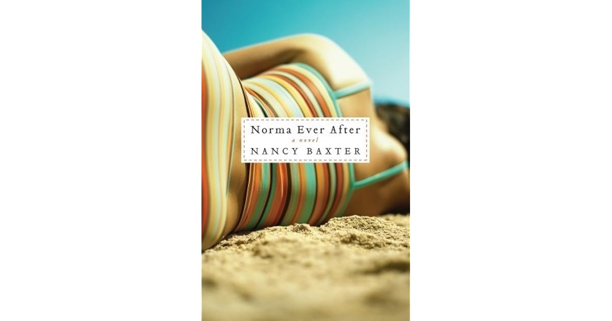 Norma Ever After: A Novel by Nancy Baxter