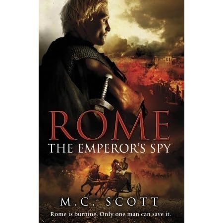 Rome: The Emperor's Spy (Rome, #1) by M.C. Scott — Reviews, Discussion ...