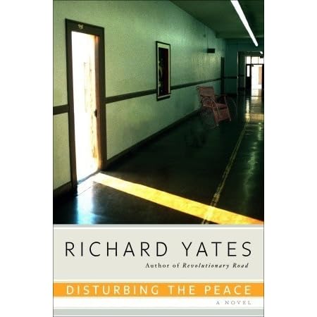Disturbing the Peace by Richard Yates — Reviews, Discussion, Bookclubs ...