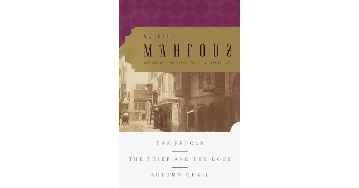 The Beggar, The Thief and the Dogs, Autumn Quail by Naguib Mahfouz
