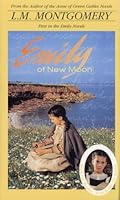 Emily of New Moon (Emily, #1) by L.M. Montgomery