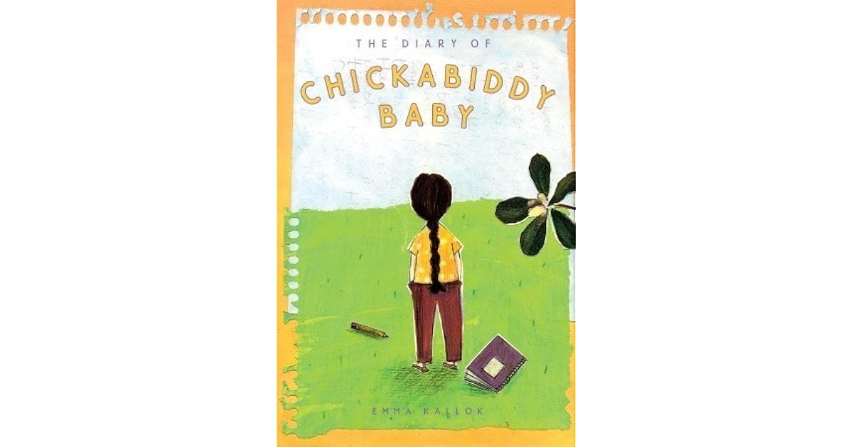 The Diary of Chickabiddy Baby by Emma Kallok