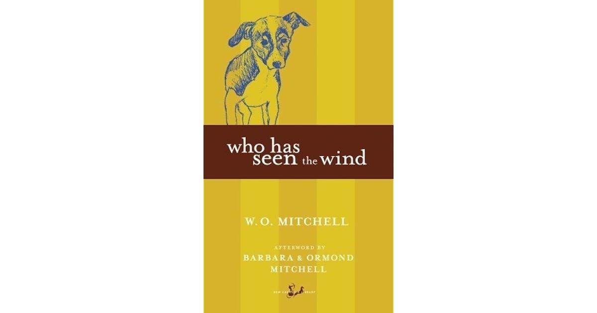 Who Has Seen the Wind by W.O. Mitchell