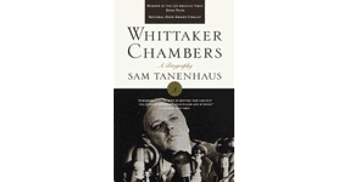 Whittaker Chambers: A Biography by Sam Tanenhaus