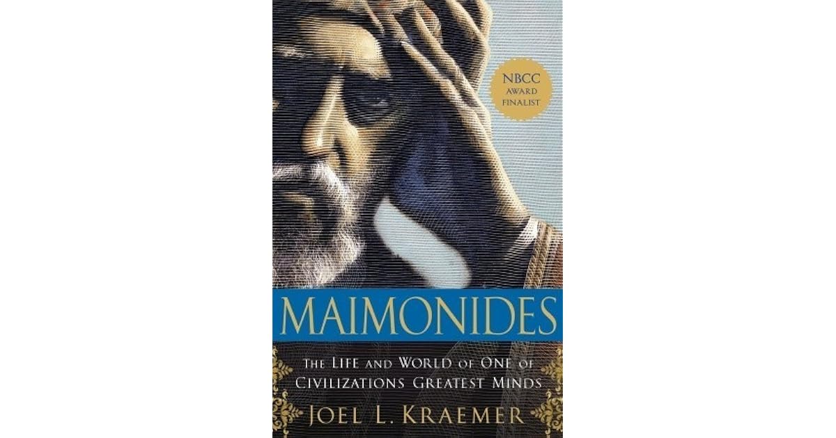 Maimonides: The Life and World of One of Civilization's Greatest Minds ...