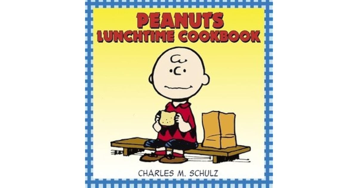 Peanuts Lunchtime Cookbook by Charles M. Schulz