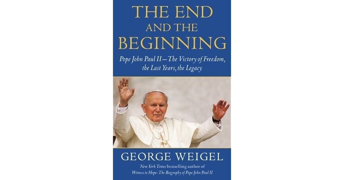 The End and the Beginning: Pope John Paul II -- The Victory of Freedom ...