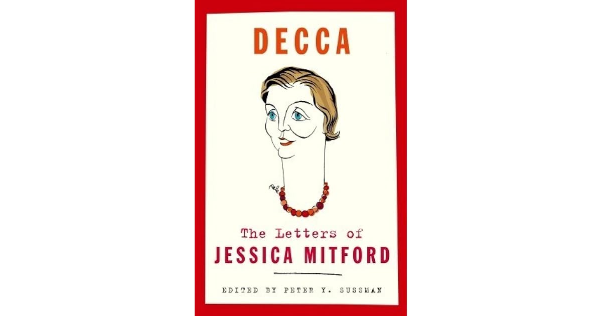Decca: The Letters of Jessica Mitford by Jessica Mitford