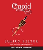 Cupid: A Tale of Love and Desire by Julius Lester