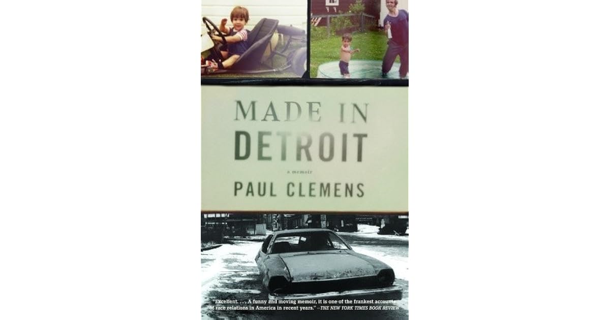Made in Detroit: A Memoir by Paul Clemens