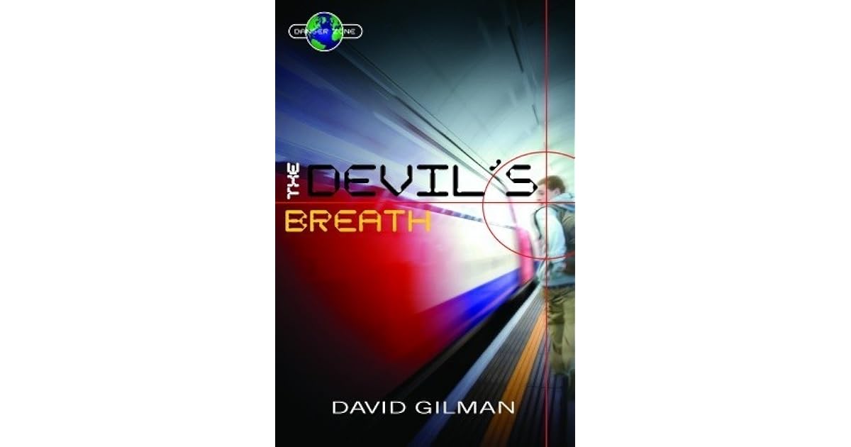 The Devil's Breath (Danger Zone, #1) by David Gilman