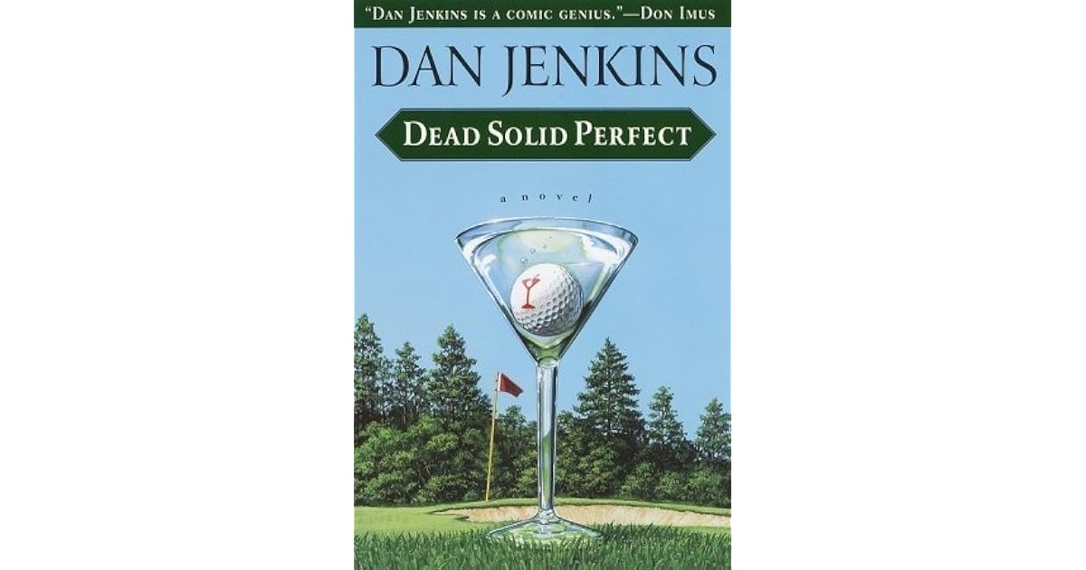 Dead Solid Perfect by Dan Jenkins