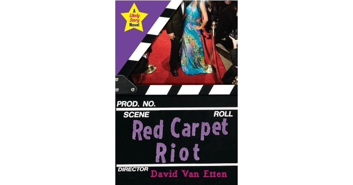Red Carpet Riot (Likely Story, #3) by David Van Etten