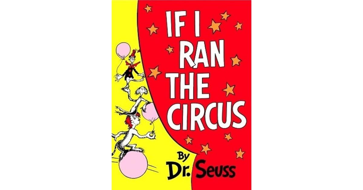 If I Ran the Circus by Dr. Seuss