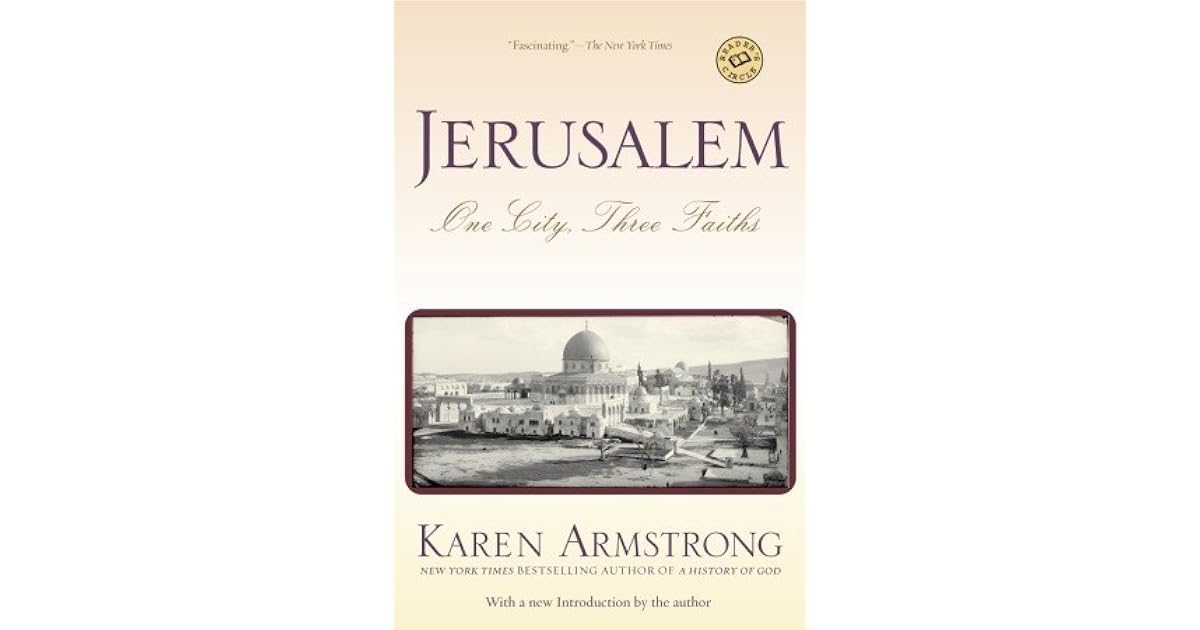 Jerusalem: One City, Three Faiths by Karen Armstrong